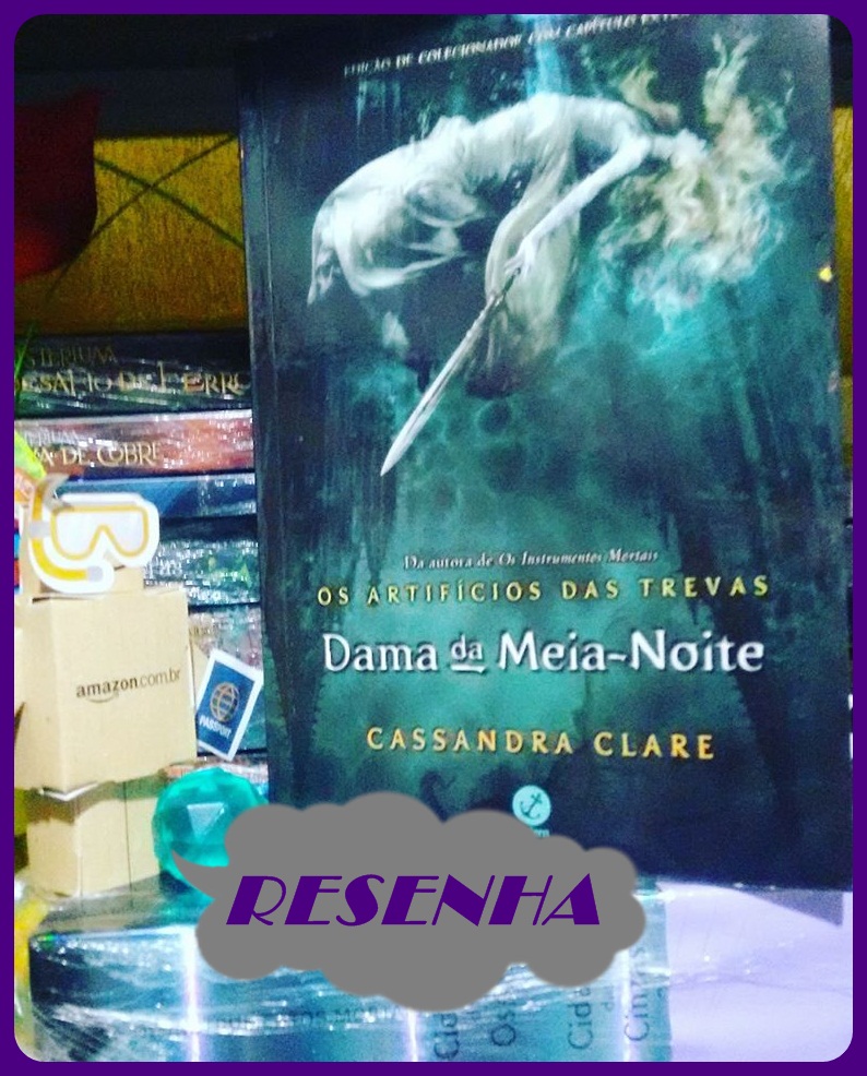 Dama da Meia Noite- livro 1 Os Artifícios das trevas de Cassandra Clare