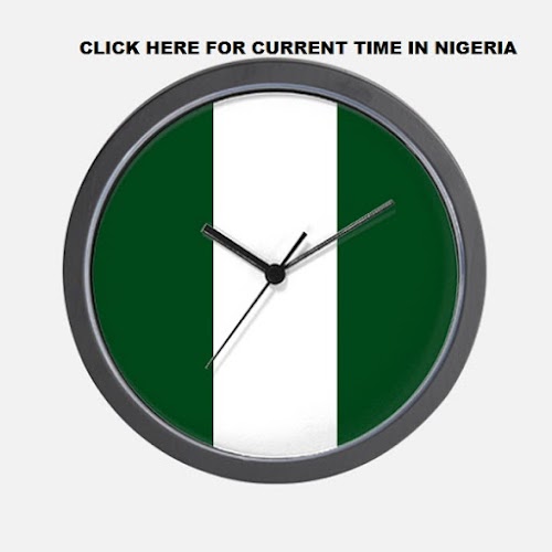 Find out what is the current TIME in NIGERIA with 24hr Clock - Naija ...