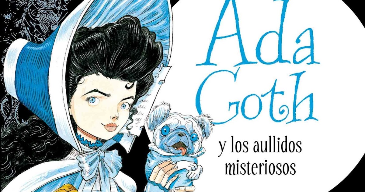 LOS CUENTOS DE MI PRINCESA: ADA GOTH Y LOS AULLIDOS MISTERIOSOS
