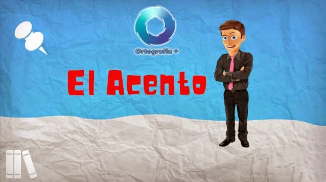 El acento ~ Ortografía