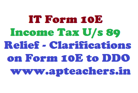 IT Form 10E Income Tax U/s 89 Relief - Clarifications on Submitting ...