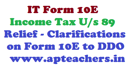 IT Form 10E Income Tax U/s 89 Relief - Clarifications on Submitting ...