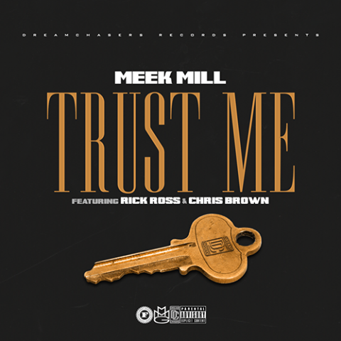 DOWNLOAD MP3: Meek Mill Ft. Chris Brown & Rick Ross – Trust Me - Song-14