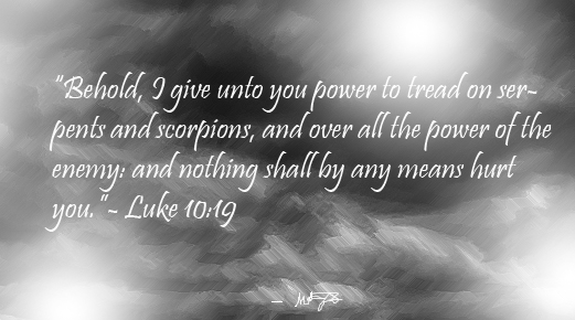 Faith, Hope And Love: I have given you authority... to overcome... the ...