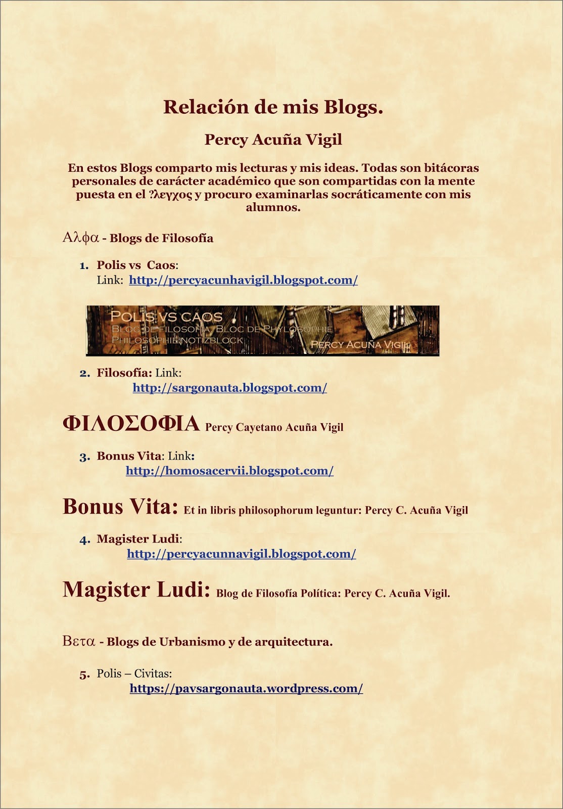 DIÁNOIA: POLIS VS CAOS: Percy Acuña Vigil: Relación de mis Blogs.