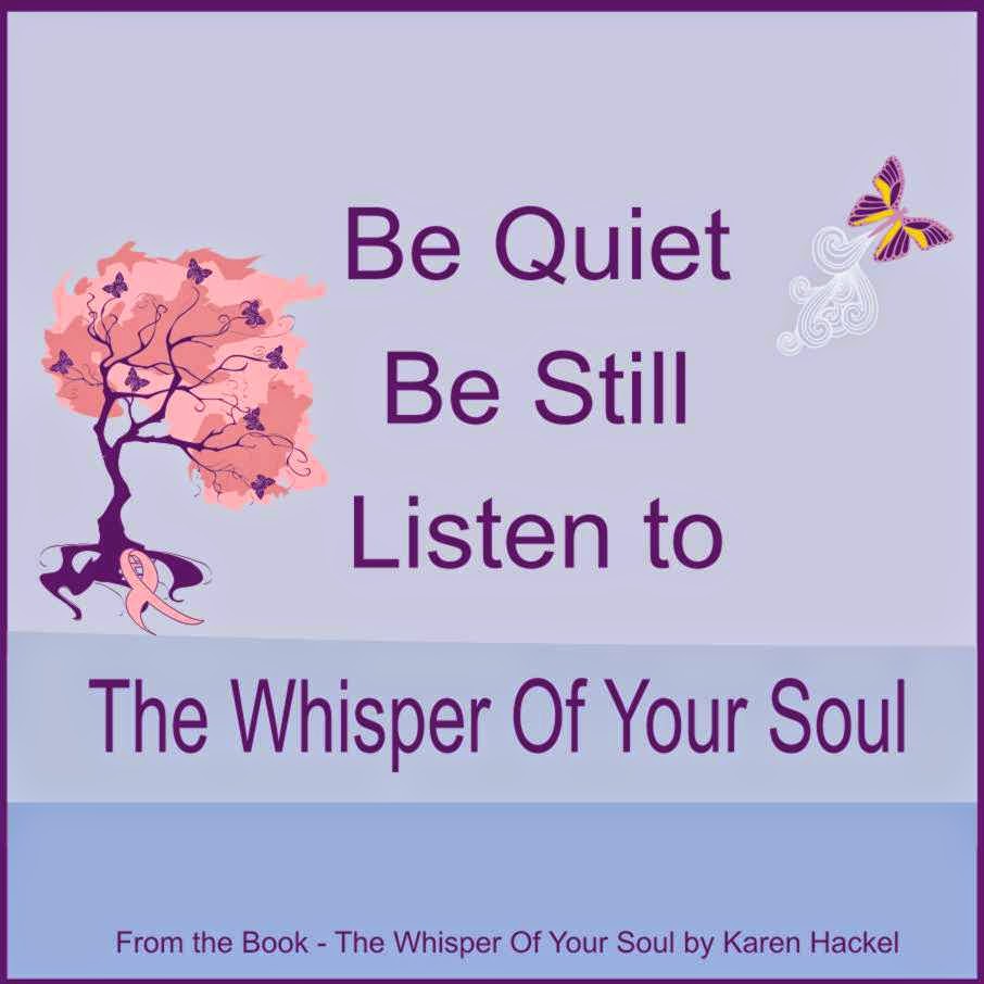 BE QUIET BE STILL LISTEN TO THE WHISPER OF YOUR SOUL - Quotes