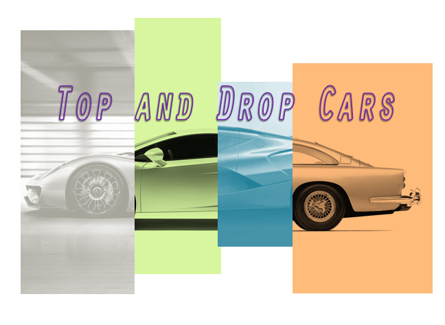 TOP AND DROP CARS