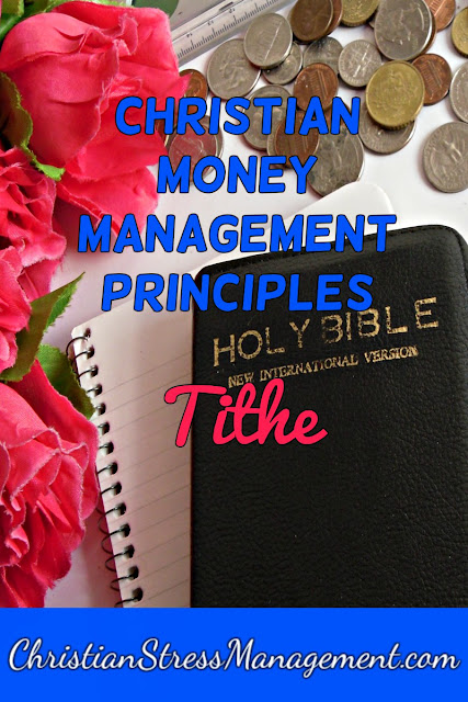 Christian Stress Management: Christian Money Management Principles: Tithe