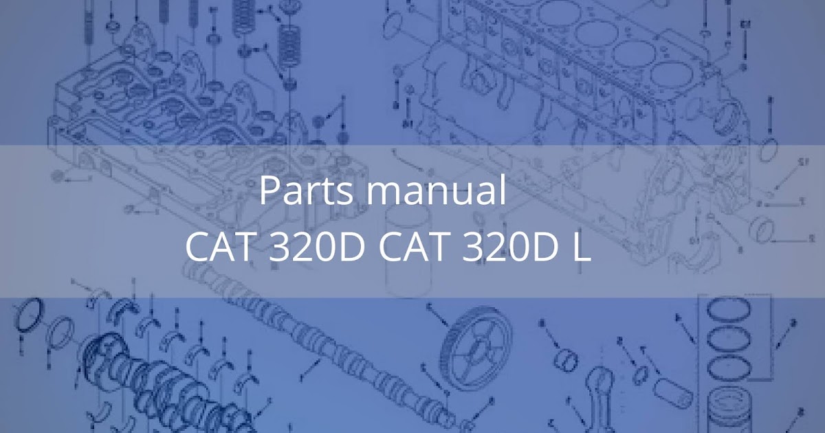 Parts manual CAT 320D CAT 320D L | Berita Manual Book