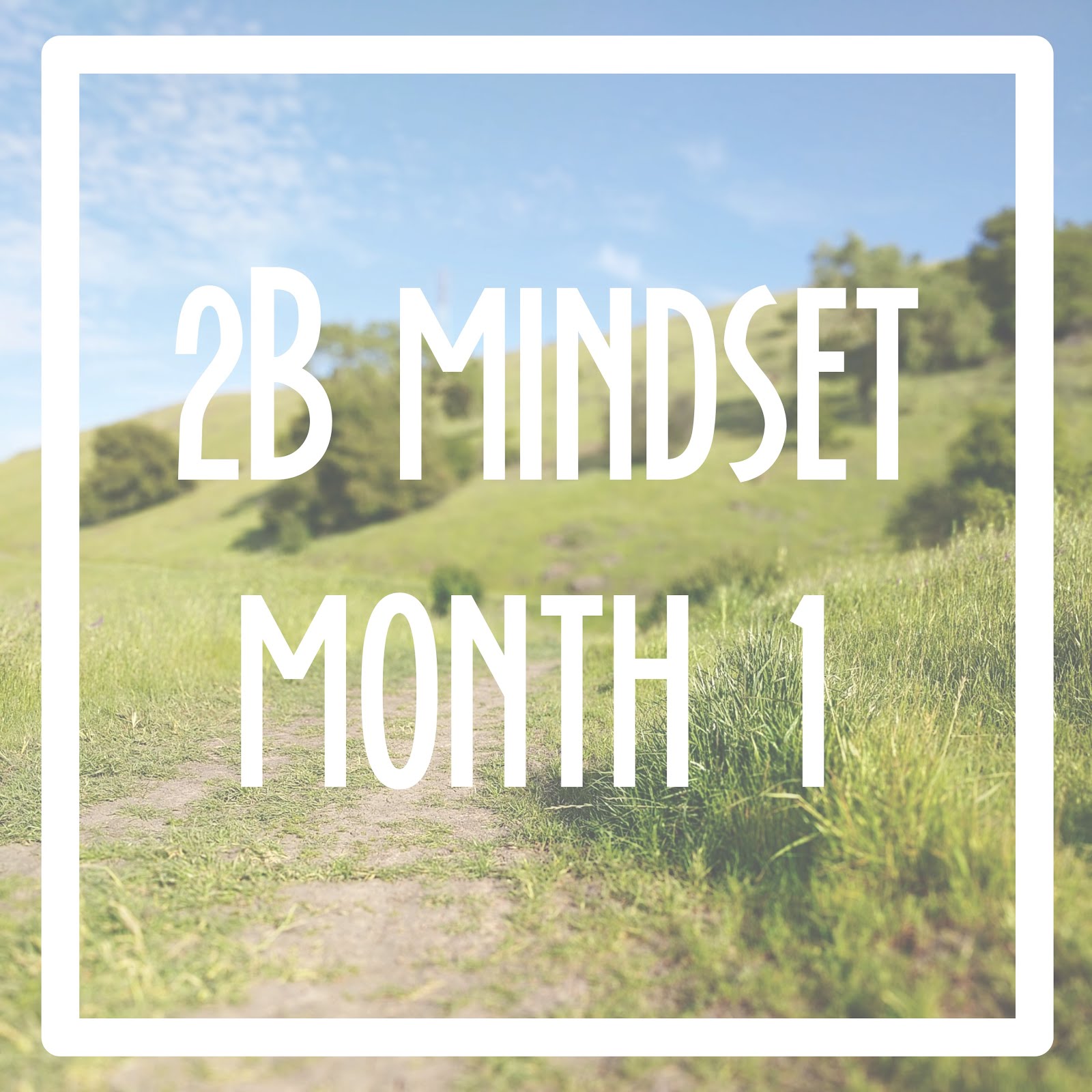 2B Mindset Month 1 ~ Journey With Me