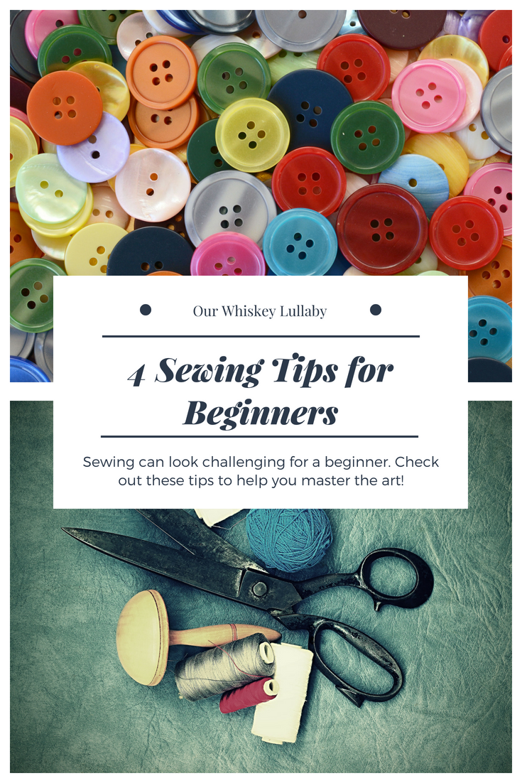 4 Sewing Tips for Beginners - Our Whiskey Lullaby