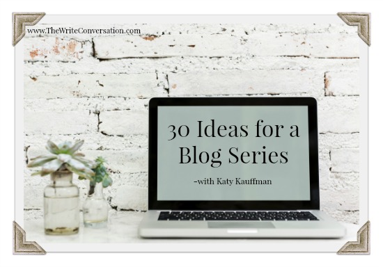 The Write Conversation: 30 Ideas for a Blog Series