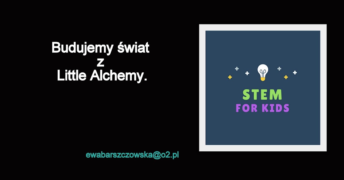 STEM for kids: 42. Poznajemy aplikację "Little Alchemy". / We learn the ...
