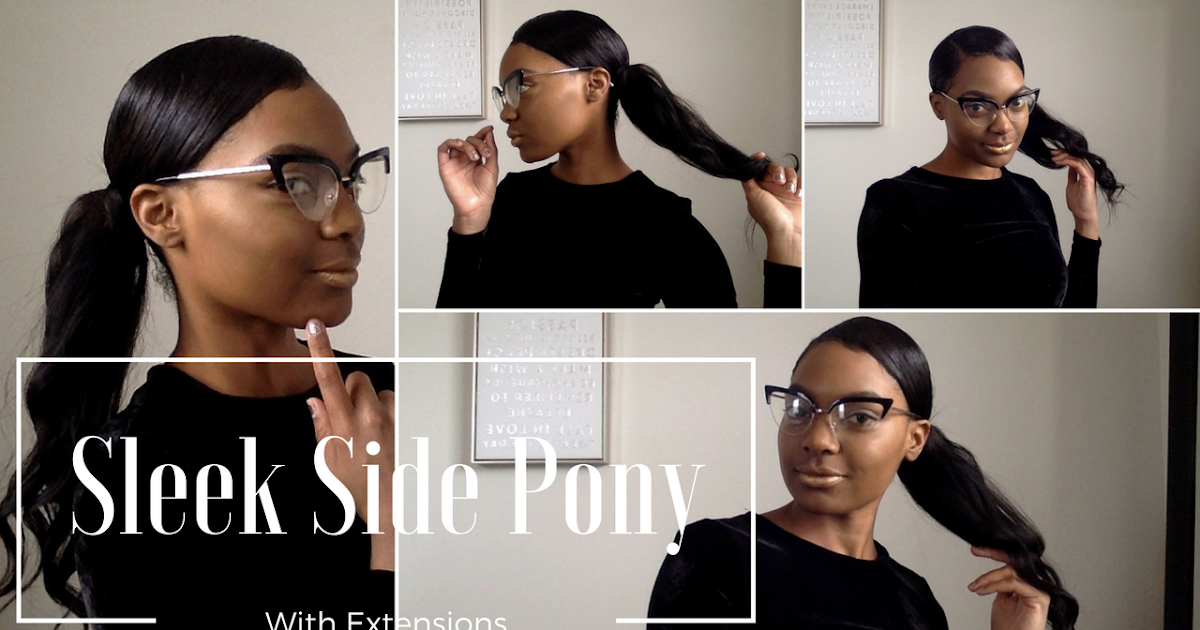 How To Get A Sleek Side Pony With Extensions - The Glam Agent