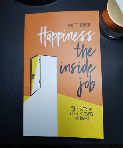 Matt Pepper's New Book - Happiness the inside job - Lifestyle & DIY ...