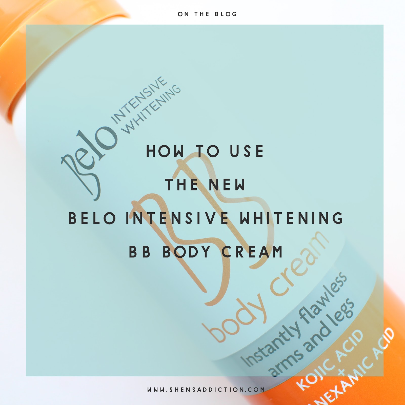 My Review and How to Use the NEW Belo Intensive Whitening BB Body Cream ...