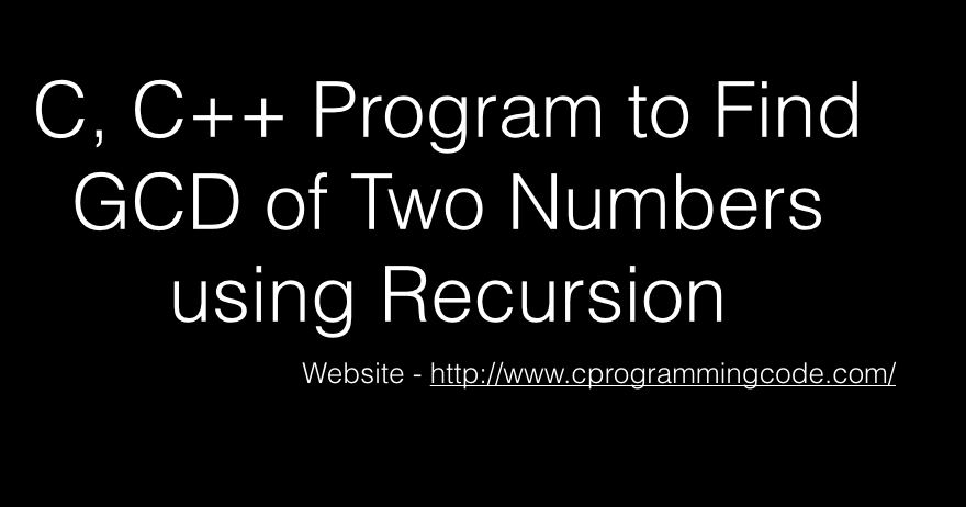 Programming Tutorials Program To Find GCD Or HCF Of Two Numbers Using 