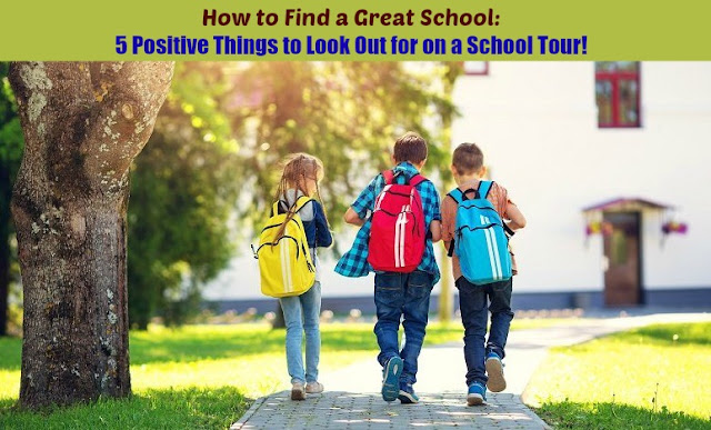 How to Find a Great School: 5 Positive Things to Look Out for on a ...