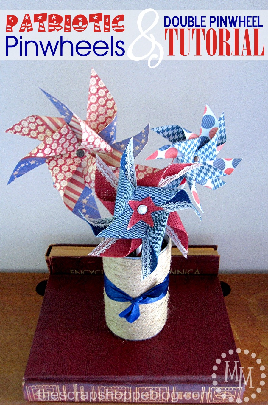 Patriotic Pinwheels {& Double Pinwheel Tutorial} - The Scrap Shoppe