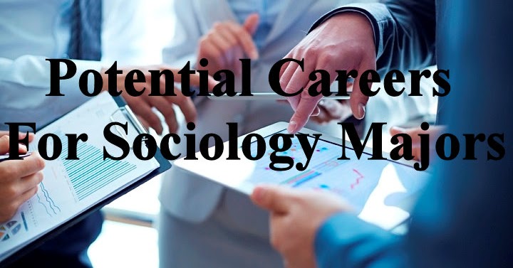 Sociology Club : Sociology majors, here’s what you can do with your degree