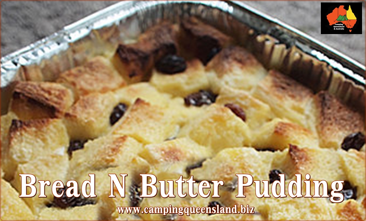 Camping Queensland and Australia: Bread N Butter Pudding