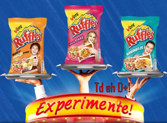 Td eh D+!: Promoção Ruffles: Faça-me um sabor!