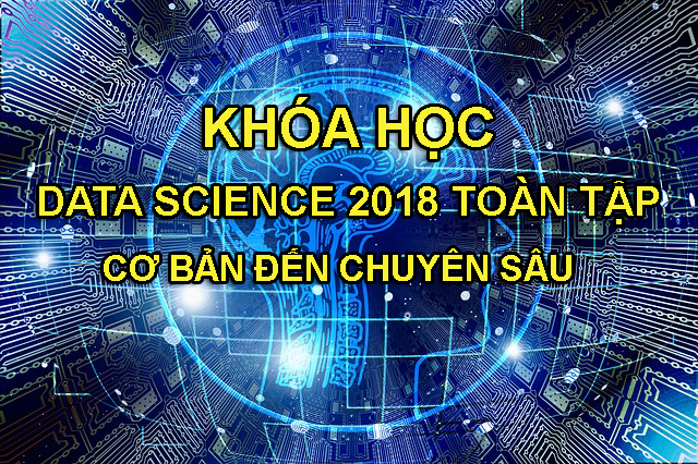 Chia Sẻ Khóa Học Data Science 2019 Toàn Tập - Cơ Bản Đến Chuyên Sâu ...