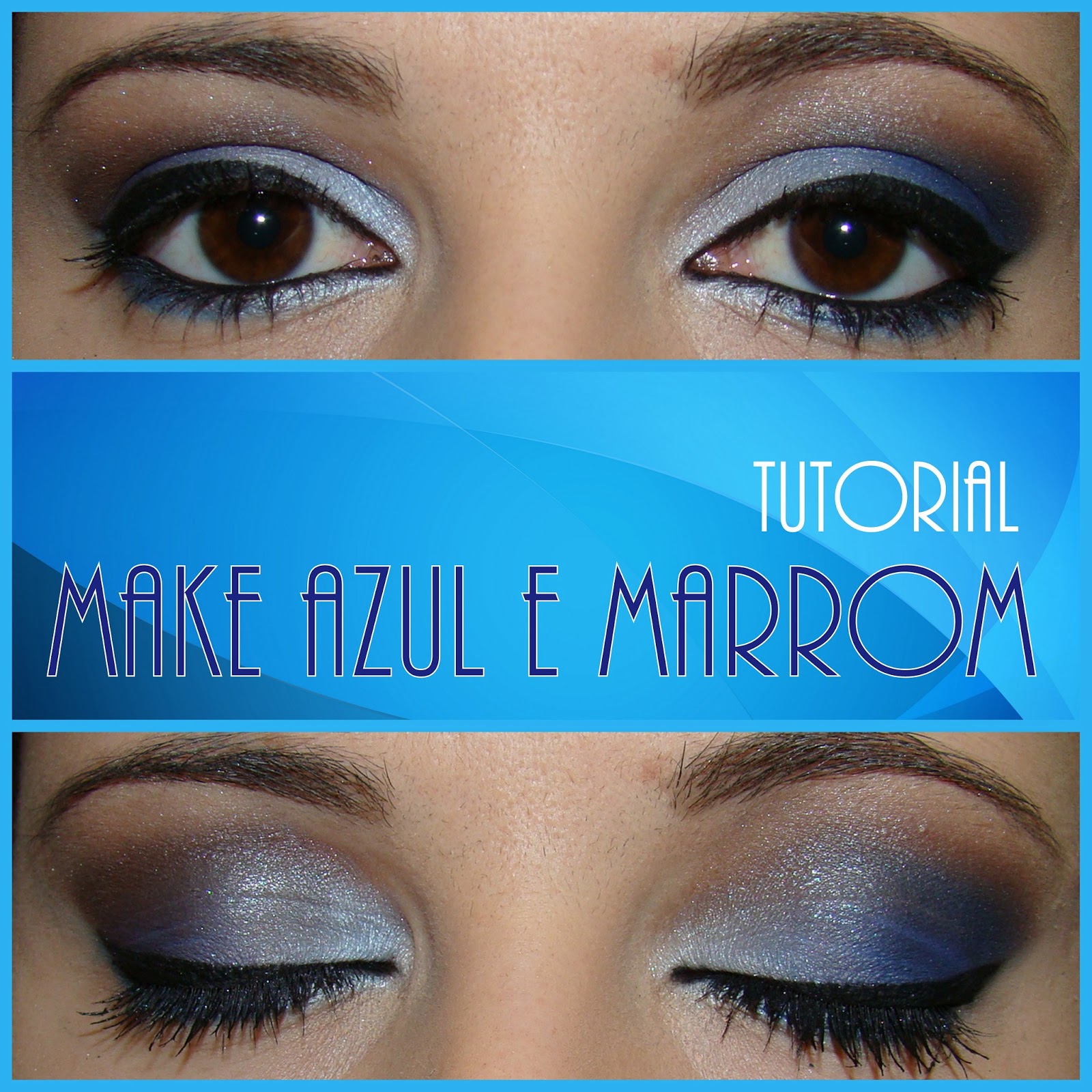 Bruna de Neve: Make Azul e Marrom - Tutorial