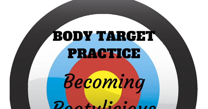 Body Target Practice - Becoming Bootylicious | THRIVING WIVES