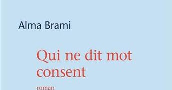 Les mots étaient livres: Qui ne dit mot consent - Alma Brami