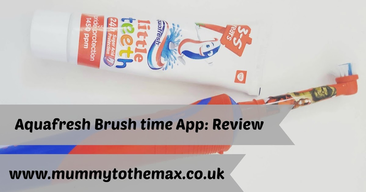 Aquafresh Brush time App: Review - MUMMY TO THE MAX