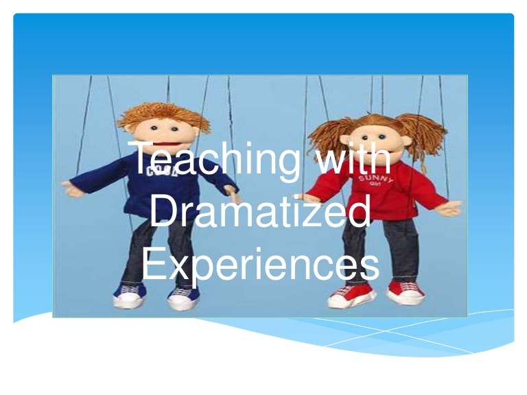Educational Technology 1: Lesson 9: Dramatized Experiences