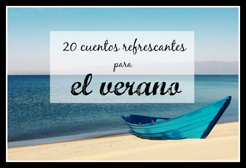 ¡20 CUENTOS REFRESCANTES PARA EL VERANO! | Literatura Infantil Respetuosa