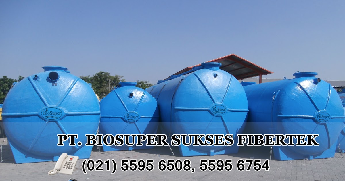 Septic Tank BioSuper adalah Septic Tank Modern Dan Ramah Lingkungan ...
