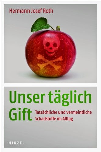 Unser tägliches Gift - Wie die Industrie uns umbringt: Was ist Gift und ...