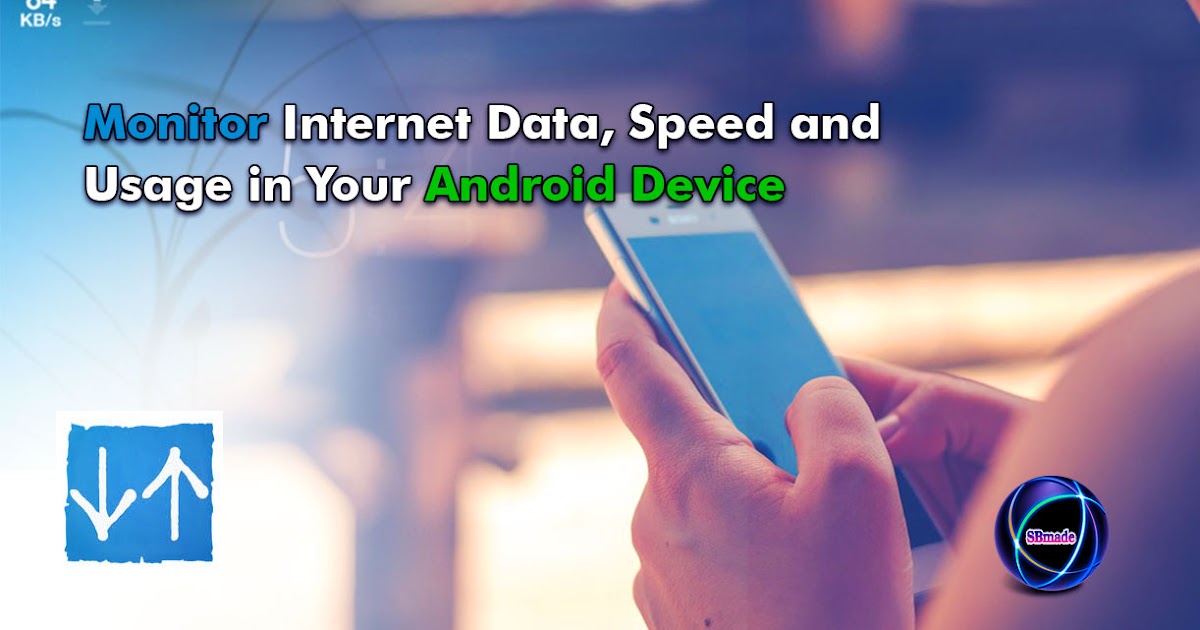How to Monitor Internet Data, Speed and Usage | SBmade | New Data Of ...
