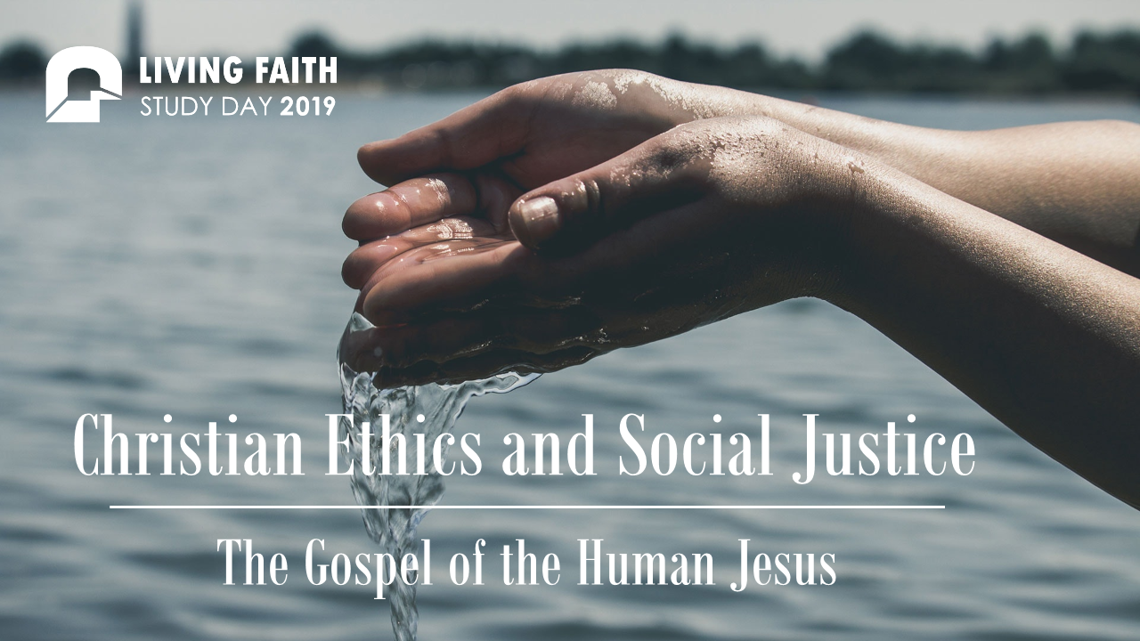 Christian Ethics and Social Justice: The Gospel of the Human Jesus ...