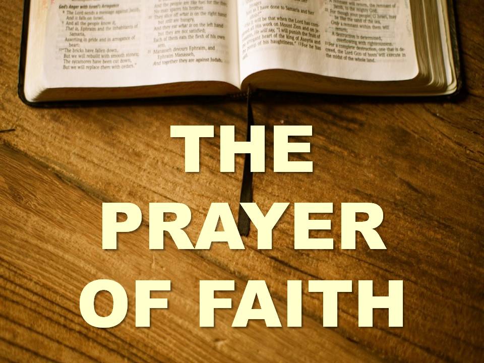 Rory Synoground Ministries International: THE PRAYER OF FAITH