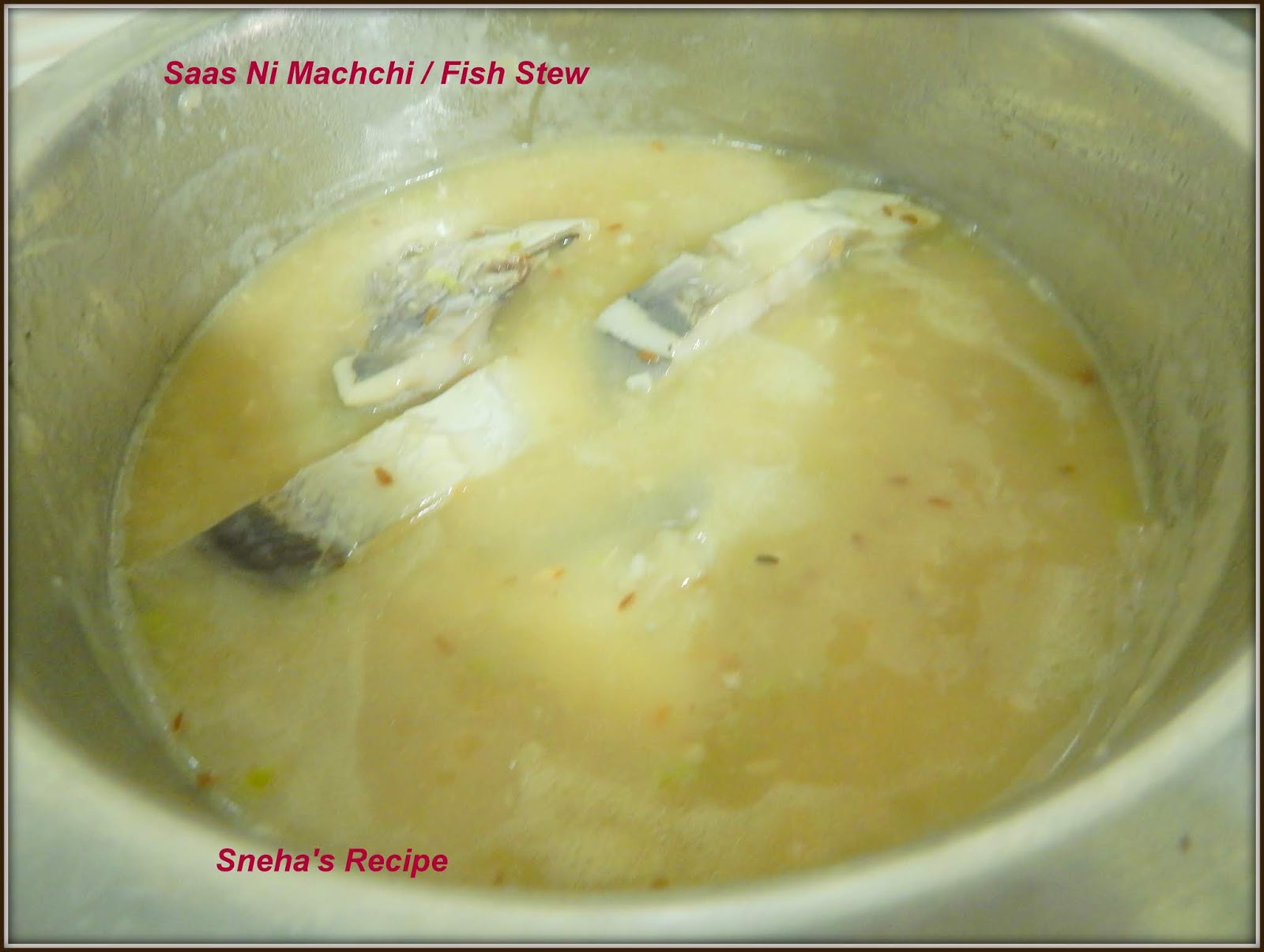 Saas Ni Machchi / Fish Stew - Parsi Style#FishFriday - Sneha's Recipe