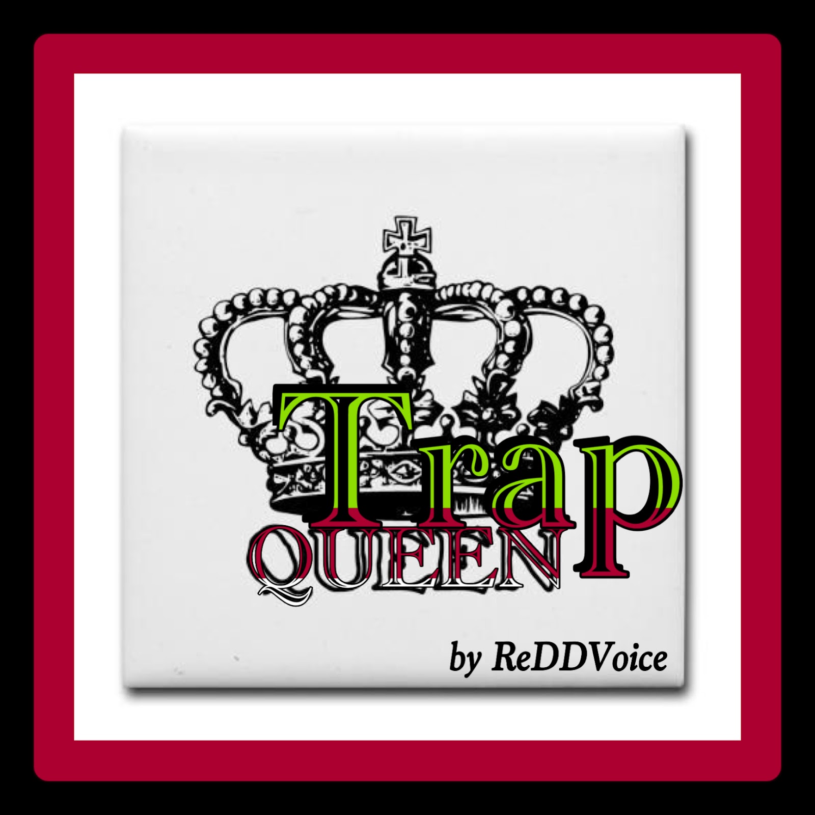 ReDDVoice Trap Queen reddvoice-trap-queen
