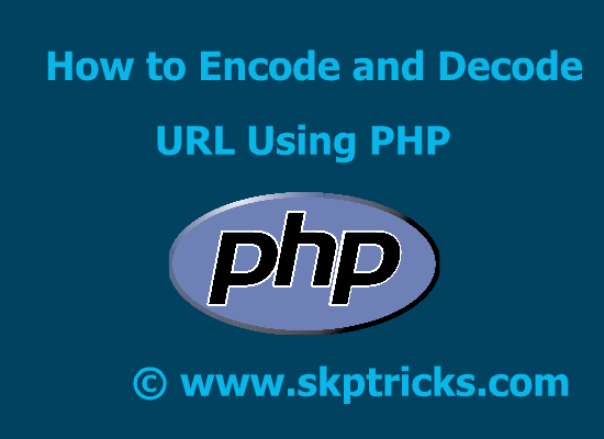 How To Encode And Decode Url Using Php Skptricks