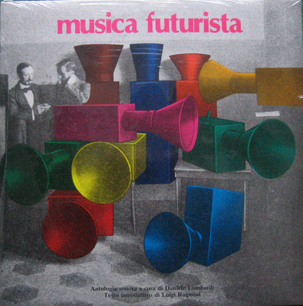 ELECTRONIC ORGY: VARIOUS - MÚSICA FUTURISTA: THE ART OF NOISES (1909-1935)