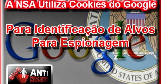 A NSA Utiliza Cookies do Google Para Identificar Alvos Para Espionagem ...