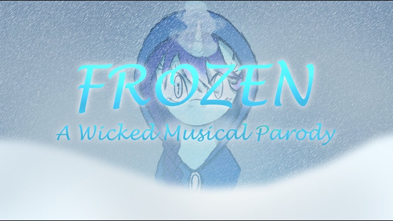 Equestria Daily - MLP Stuff!: Radio Play: Frozen (Wicked Musical Parody ...