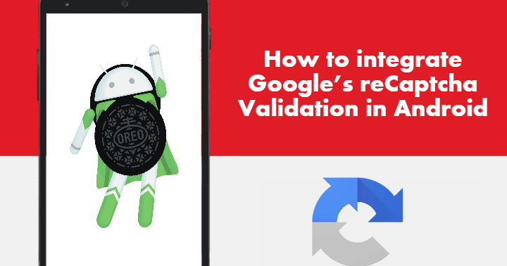 How to integrate Google’s reCaptcha Validation in Android