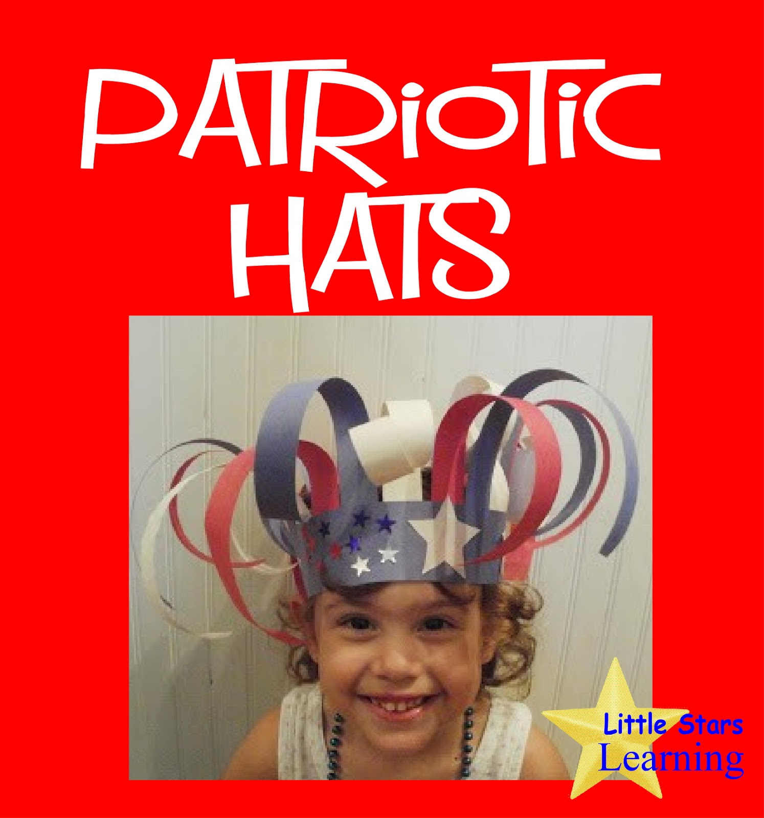 Little Stars Learning: Patriotic Preschool Hats