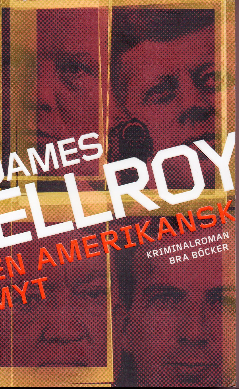 Mysterierna...: "En amerikansk myt" av James Ellroy (originaltitel ...