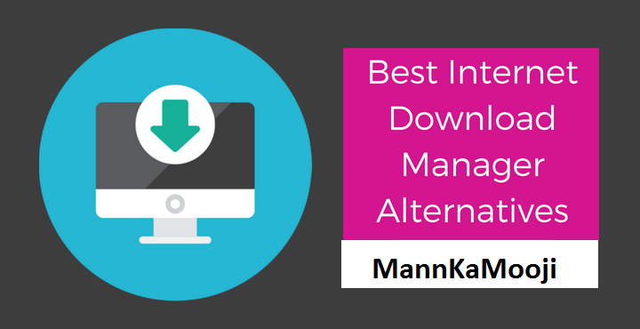 Best Free Internet Download Manager Alternatives [2018]..