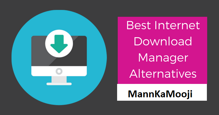 Best Free Internet Download Manager Alternatives [2018]..
