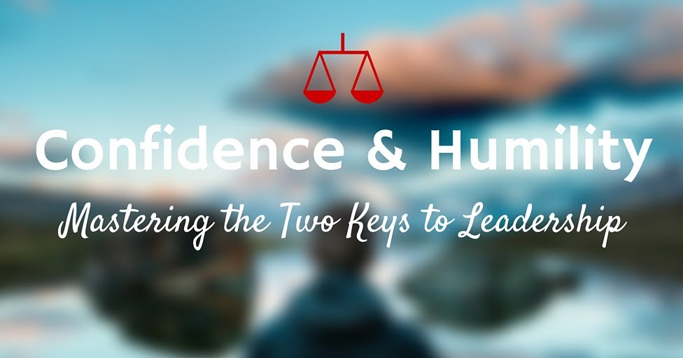 TRUSTWORTHY SAYINGS: How to lead with confident humility